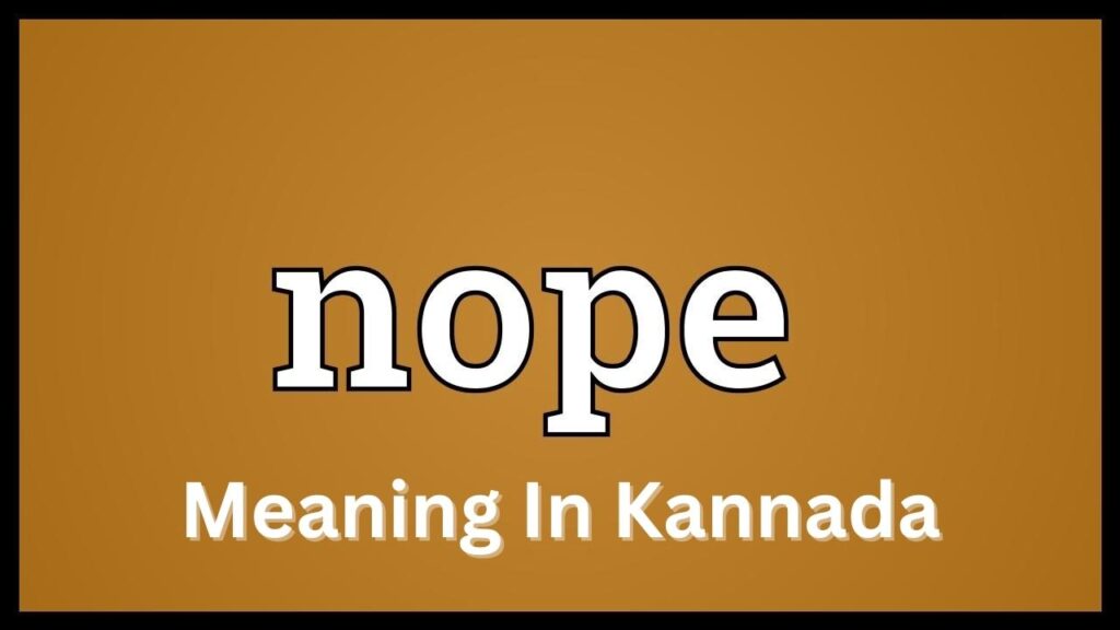 Nope Meaning In Kannada Meaning Of Nope In Kannada nope-meaning-in-kannada-meaning-of-nope-in-kannada